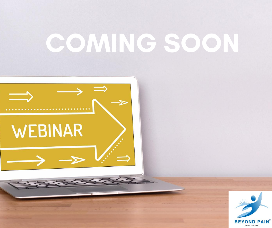 Webinars Coming Soon! - Beyond Pain